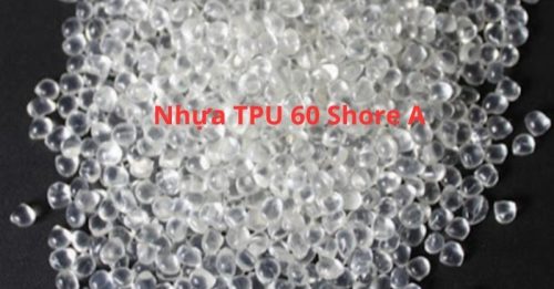 Nhựa TPU 60 Shore A